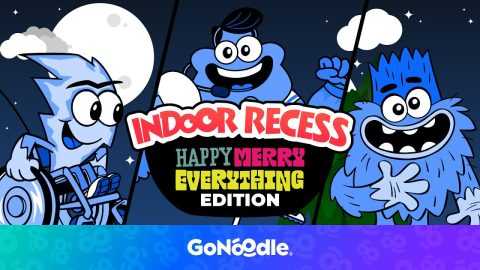 GoNoodle | Get Moving: Indoor Recess: HappyMerryEverything Edition ...
