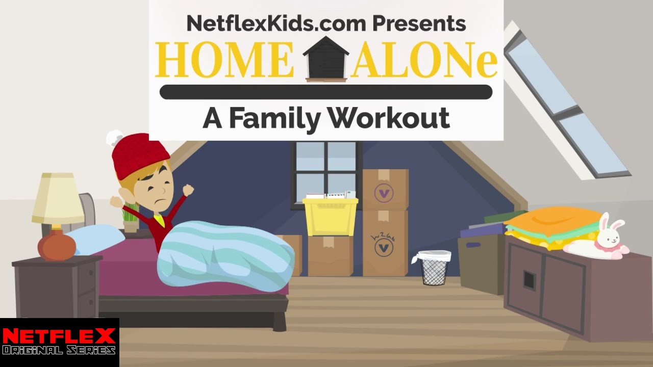 Home Alone: A Family Workout - NETFLEX Kids